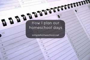 How I plan our homeschool days - Simple Homeschool