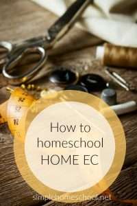How to homeschool home ec - Simple Homeschool